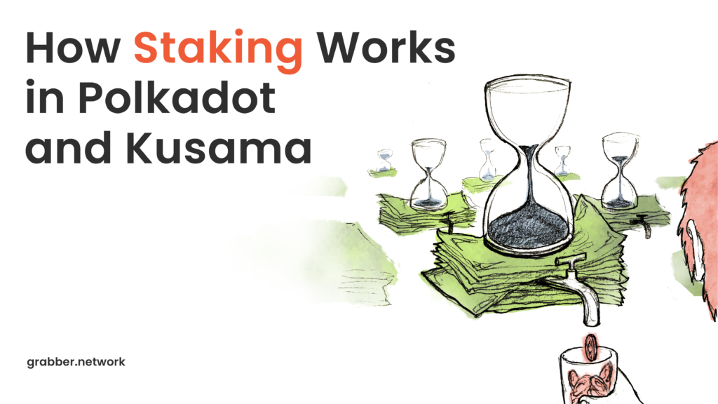 How staking works in Polkadot and Kusama - Grabber