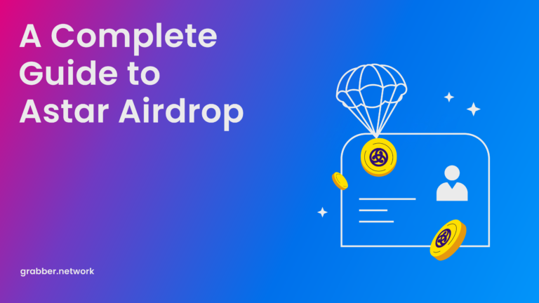 A Complete Guide to Astar Airdrop - Grabber